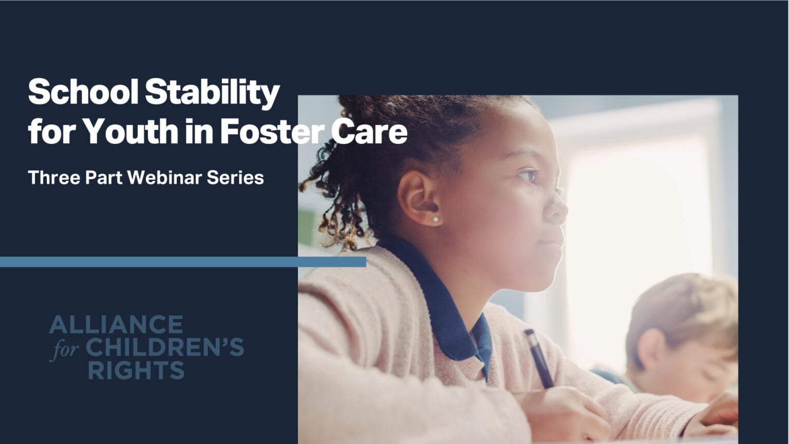 School Stability for Youth in Foster Care: 3-Part Webinar Series ...