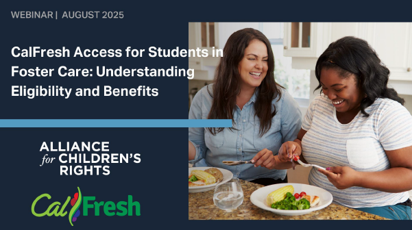 CalFresh Access for Students in Foster Care: Understanding Eligibility and Benefits | Alliance ...
